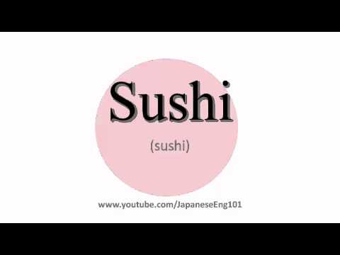 How to Pronounce Sushi