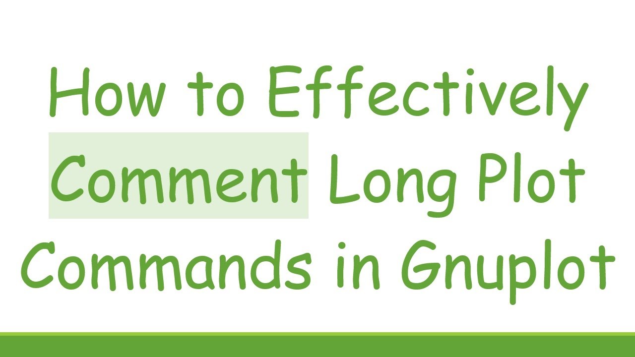 How to Effectively Comment Long Plot Commands in Gnuplot