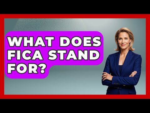 What Does FICA Stand For? - Making Politics Simple
