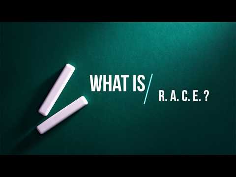 What is, R.A.C.E?