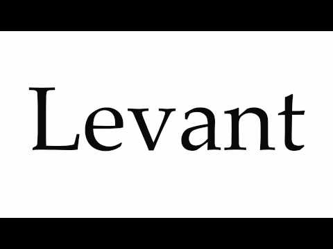 How to Pronounce Levant