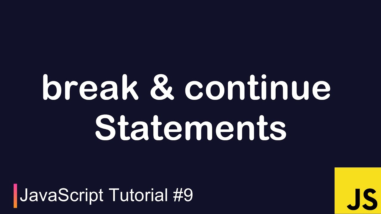 JavaScript Tutorial #9 | break & continue statement