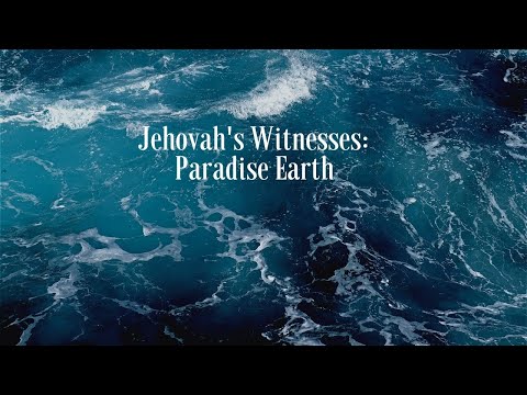 Jehovah's Witnesses: Paradise Earth