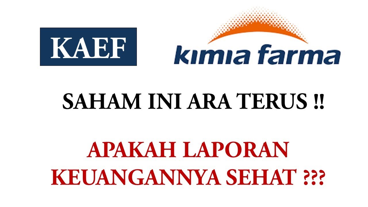 Analisa Fundamental Saham KAEF (PT Kimia Farma) Tbk  Kuartal 1 2020