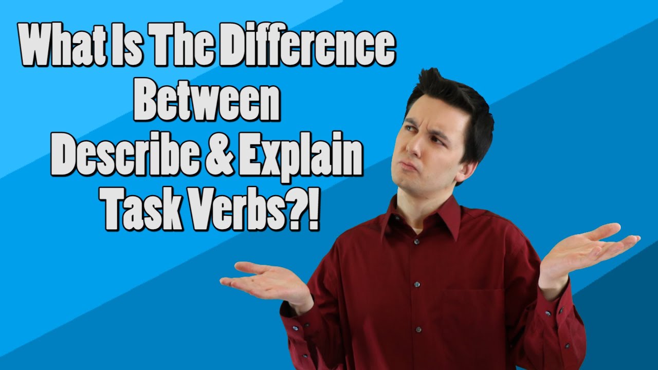 Quick Review of Describe & Explain Task Verbs!