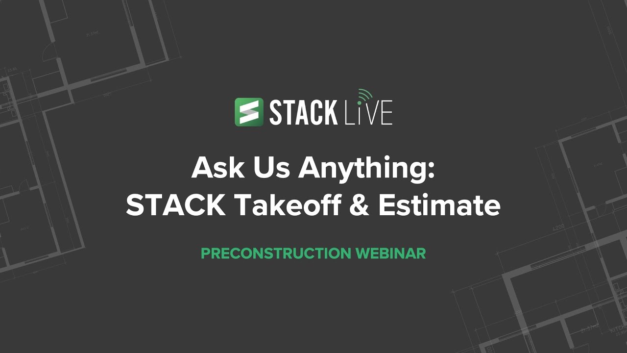 STACK Live: Ask Us Anything – Takeoff and Estimate