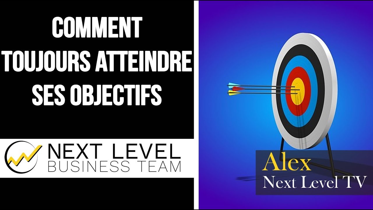 Comment toujours atteindre ses objectifs ? – Les Mots Positifs.com