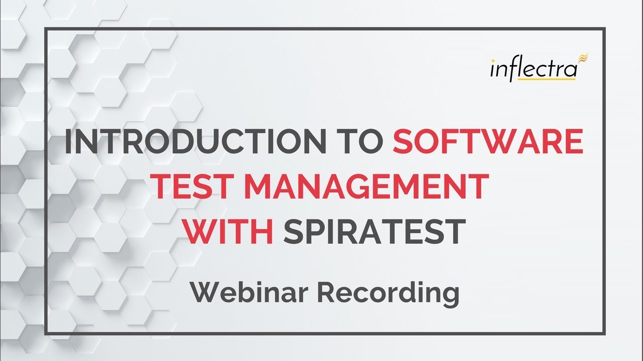 Inflectra Webinar: Introduction to Software Test Management with SpiraTest