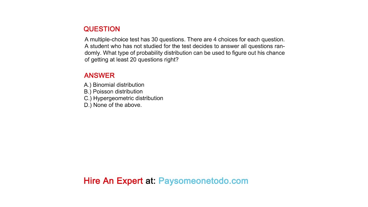 A multiple-choice test has 30 questions. There are 4 choices for each question. A student...