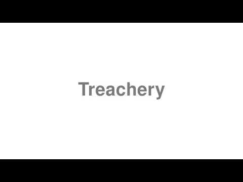 How to Pronounce "Treachery"