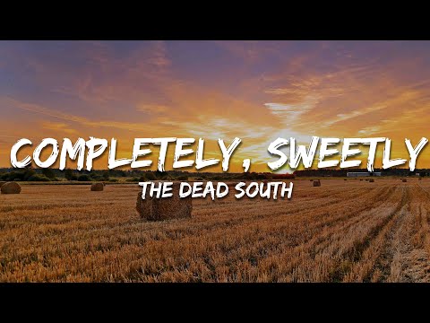 The Dead South - Completely, Sweetly (Lyrics)