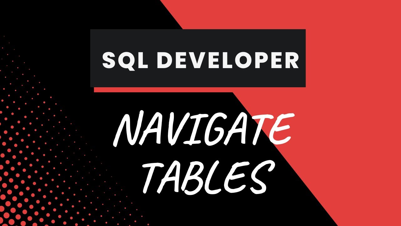 Navigating tables inside SQL Developer