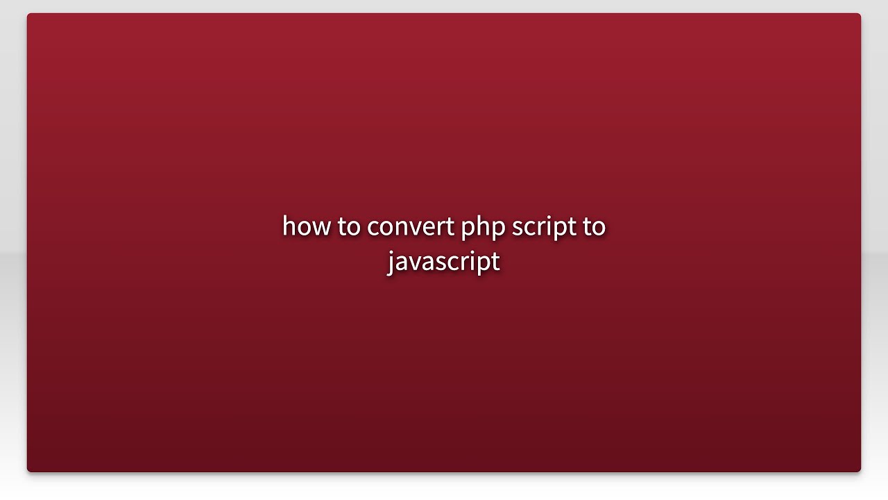 how to convert php script to javascript