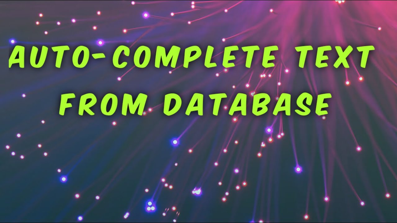 Auto-Complete Text from Database | AJAX | MySQL | PHP | JS