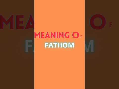 FATHOM MEANING / ENGLISH ADVANCED WORDS