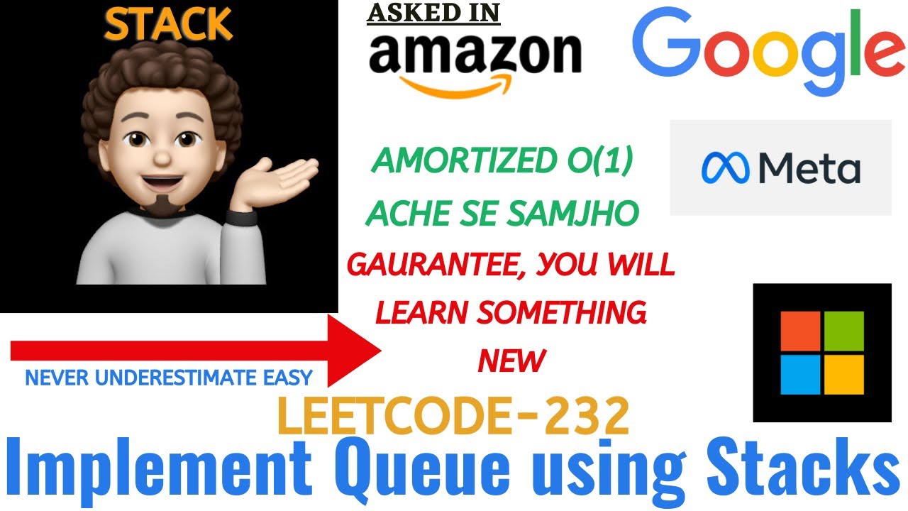Implement Queue using Stacks | Amortised O(1) | Leetcode 232 | Google