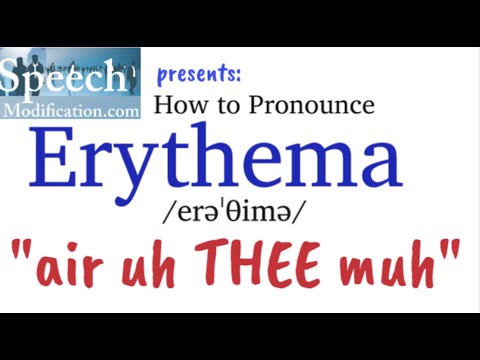 How to Pronounce Erythema