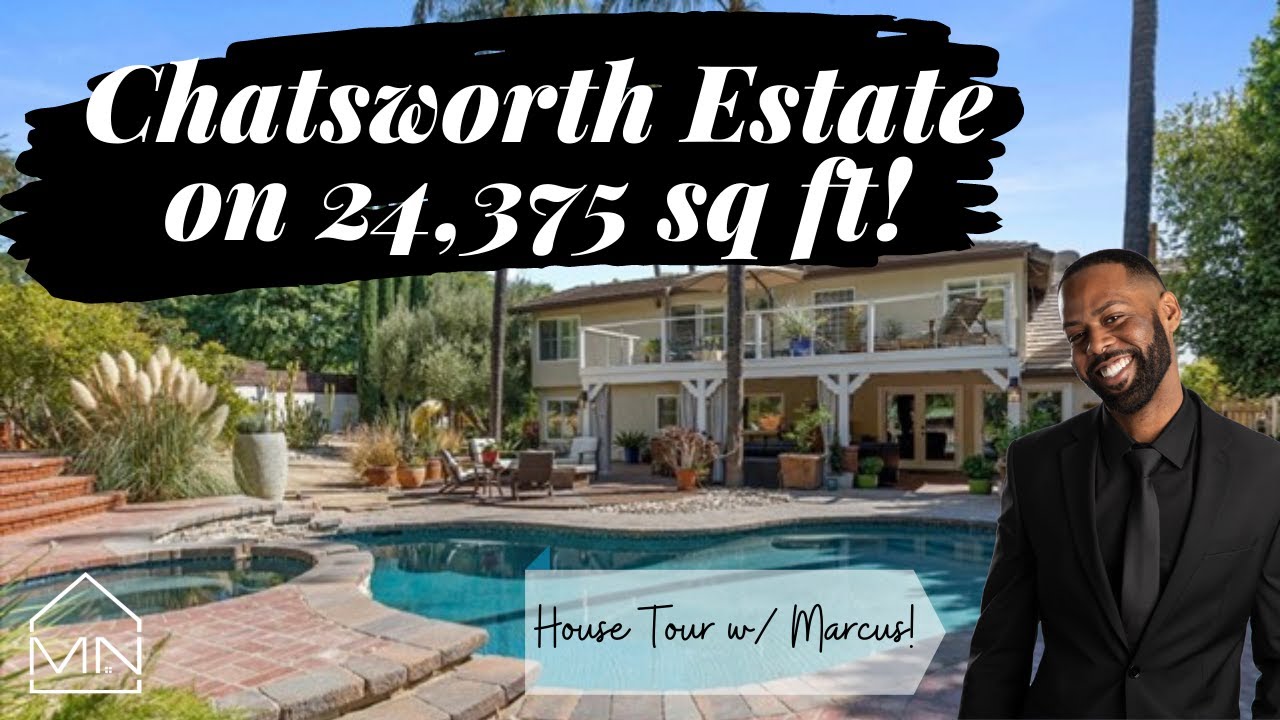 Touring a Chatsworth Estate on 24,375 sq ft!!  [BEAUTIFUL]