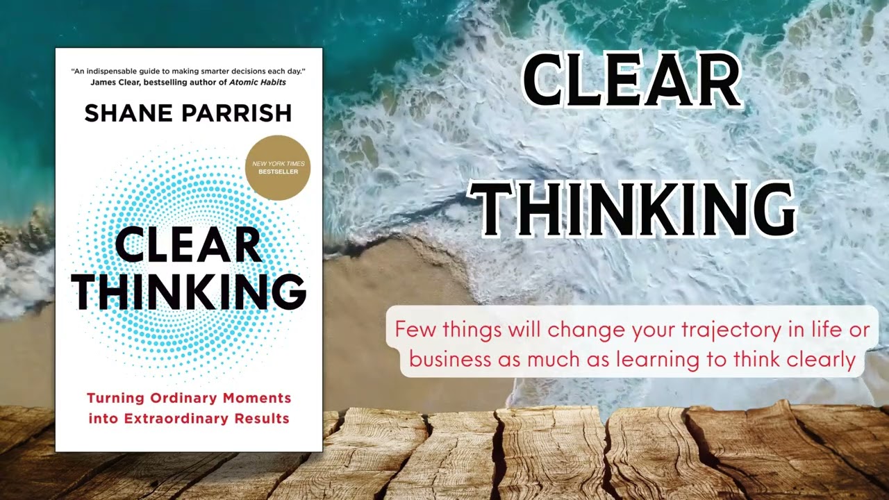 Clear Thinking by Shane Parrish – Full Audiobook | Unlock Better Judgment and Mental Focus