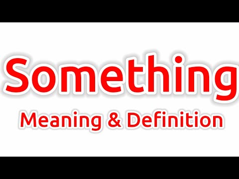 Something Meaning | Something Meaning In English | Meaning Of Something