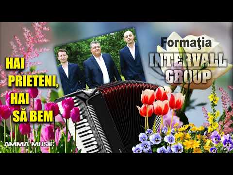 MUZICA DE PETRECERE - INTERVALL GROUP - HAI PRIETENI , HAI SA BEM