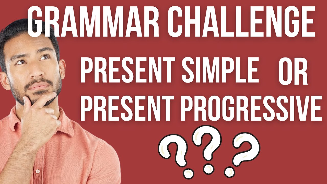 Grammar Challenge: Present Simple or Present Progressive? | Verb Tense Practice for English Learners