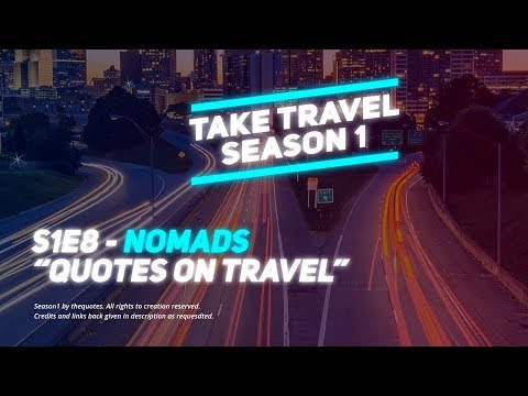 #travel #travelsolo Quotes on travel Take travel S1E8 TQ Nomad