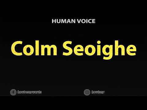 How To Pronounce Colm Seoighe