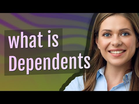 Dependents | meaning of Dependents