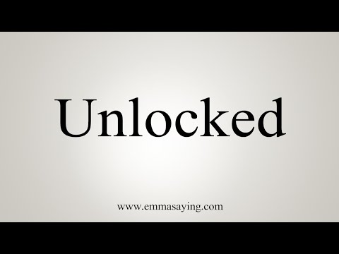 How To Say Unlocked