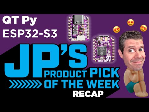JP’s Product Pick of the Week 9/12/23 ESP32-S3 QT Py 4MB Flash + 2MB PSRAM RECAP #adafruit