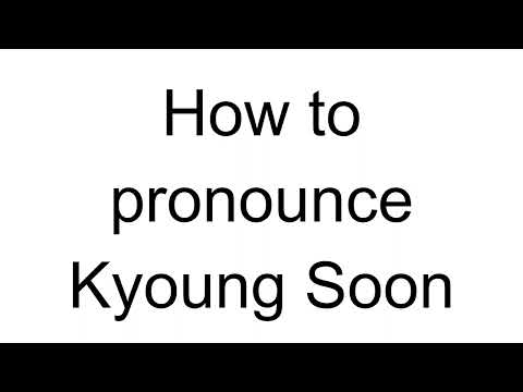 How to Pronounce Kyoung Soon (Korean)