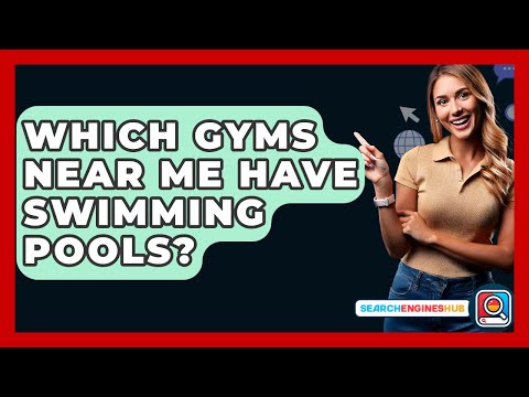 Which Gyms Near Me Have Swimming Pools? - SearchEnginesHub.com