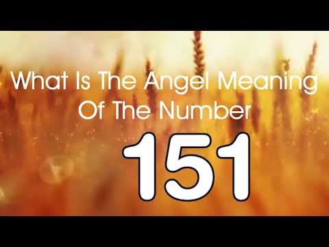 Number Meaning 151 Quick Angelic Numerology Reading for Number 151
