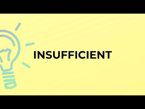 What is the meaning of the word INSUFFICIENT?