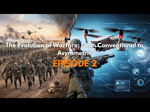 The Evolution of Warfare From Conventional to Asy