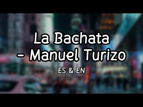 La Bachata - Manuel Turizo (Letra/Lyrics) with English Translation