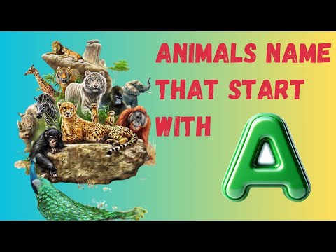 Animals Name that Start With "A" | List of Animals that Start With A | Things You Learn