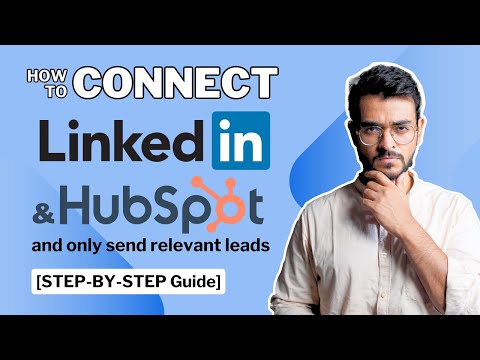 How to connect LinkedIn and Hubspot and only send relevant leads [STEP-BY-STEP Guide]