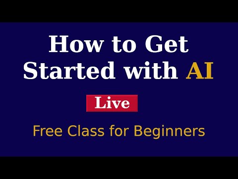 How to Get Started with AI – Free Class for Beginners