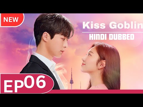 Kiss Goblin Episode 06 Hindi Dubbed I Korean Drama in Hindi Dubbed 키스요괴