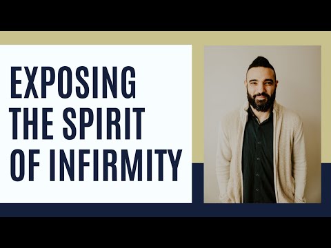 Exposing the Spirit of Infirmity