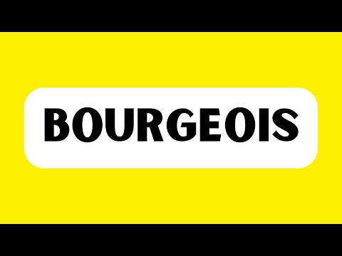 How to Pronounce Bourgeois (Correctly)