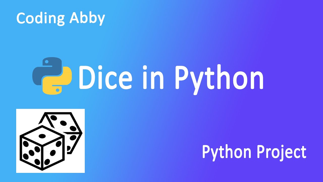 Dice Simulation | Python Project for Beginners | Coding Abby