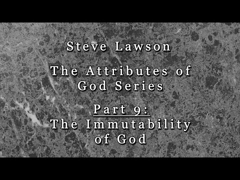 Part 9 - The Immutability of God