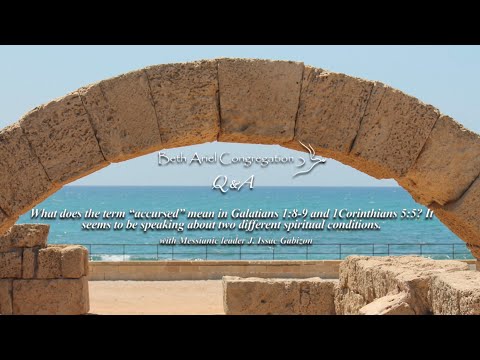 Q24 What does the term “accursed” mean in Galatians 1 v8 9 and 1Corinthians 5 v5?