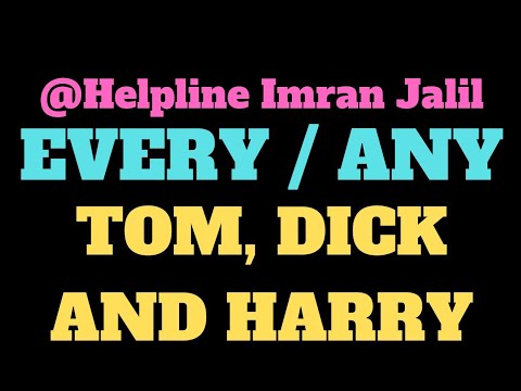 अब सबकुछ हिंदी में|every Tom, Dick and Harry#English idioms/phrases explained in Hindi/Urdu