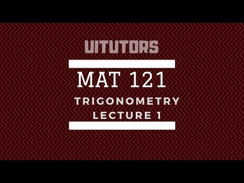 MAT 121 Trigonometry-Lecture 1