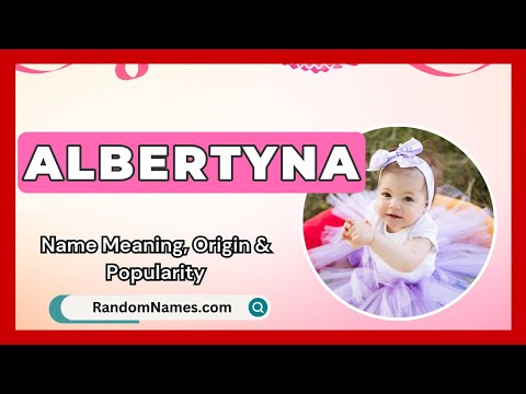 Albertyna - Baby Girl Name Meaning, Origin & Popularity - RandomNames.com