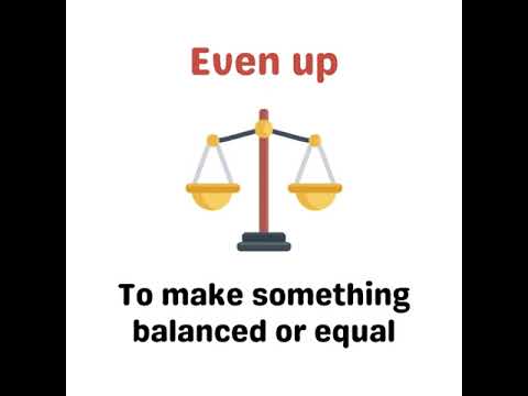 Phrasal verb: Even up (meaning, examples)